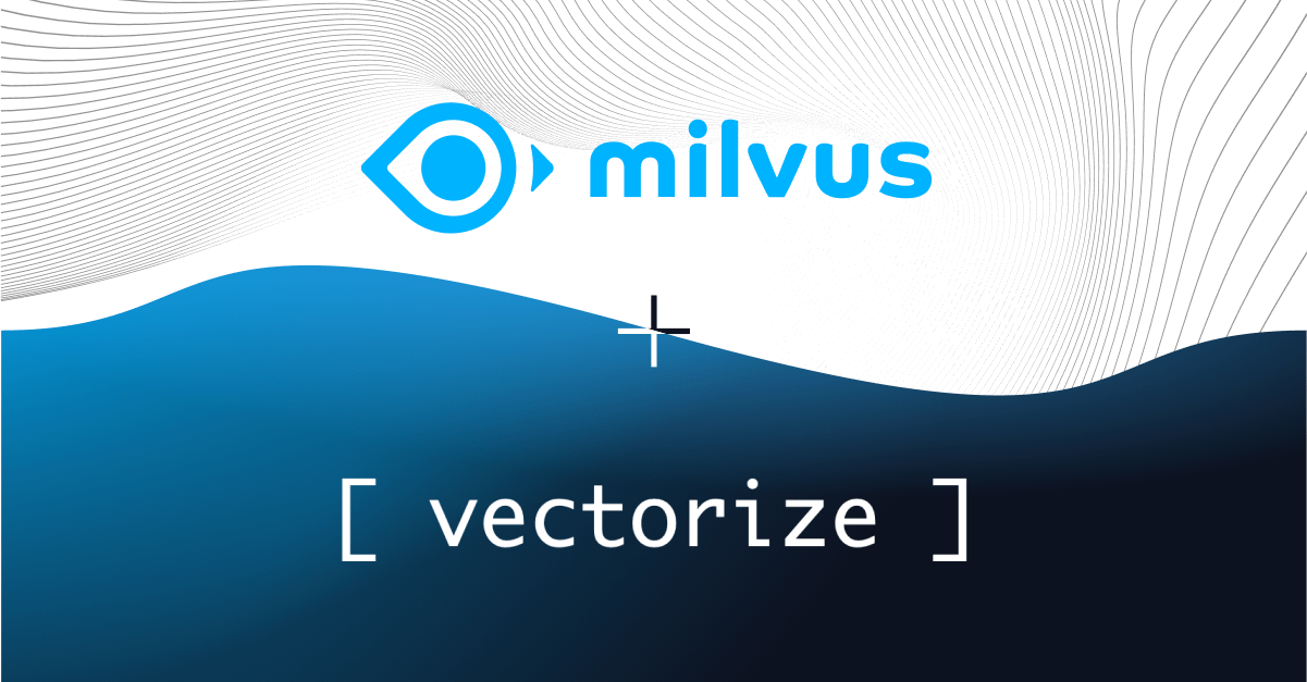 10x Your RAG Development Speed with Vectorize for Zilliz – Vectorize
