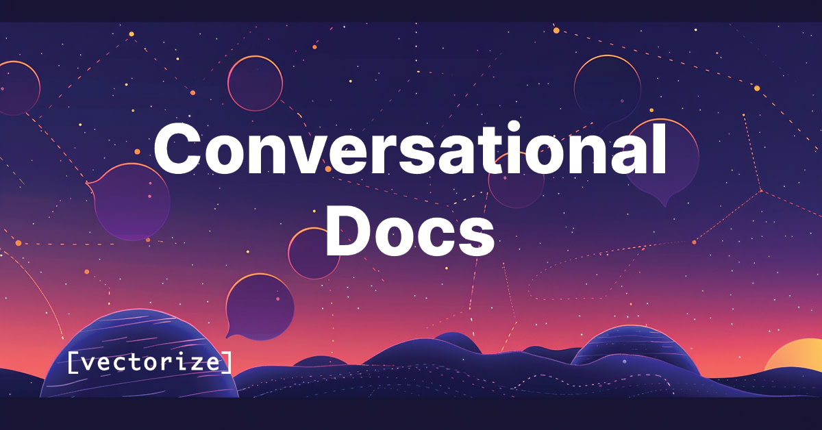 The Vectorize Docs Just Got Conversational