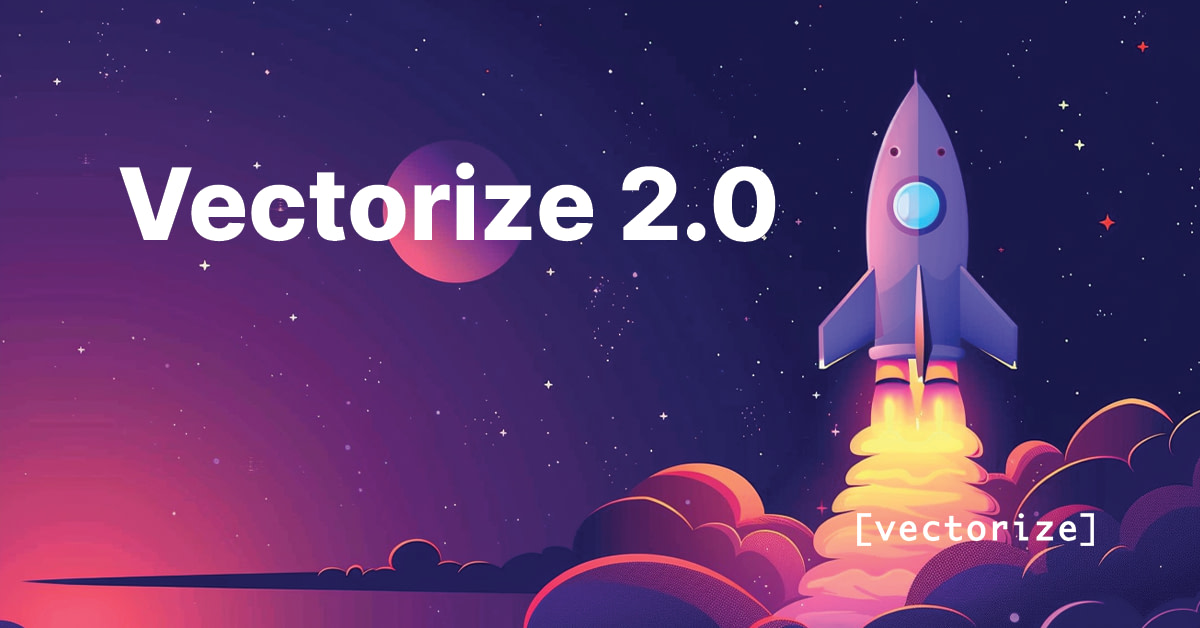 Vectorize 2.0: AI Agents Connected to All Your Data